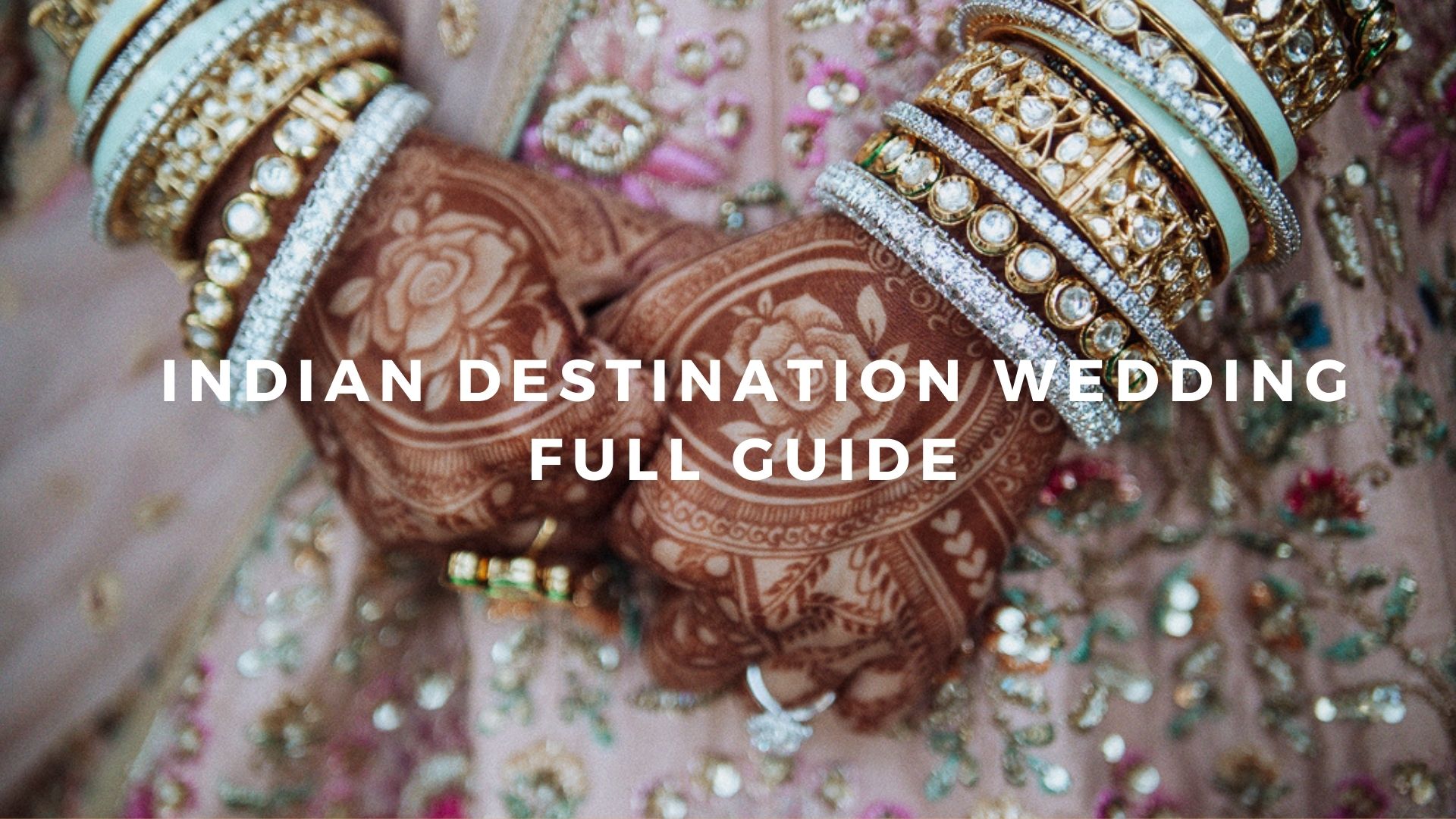 Indian Destination Weddings | ALL PLANNING ADVICE